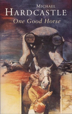 One Good Horse (Dolphin Books) by Michael Hardcastle | Goodreads