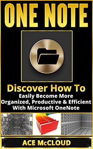 OneNote: Discover How To Easily Become More Organized, Productive ...