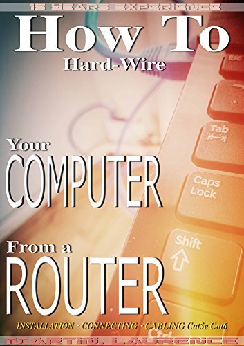 How to Hard-Wire Your Computer From Your Router: Solving Broadband ...