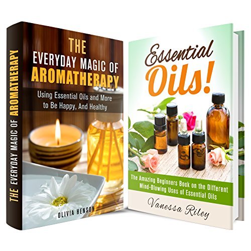 Aromatherapy and Essential Oils Box Set: A Beginner's Book on Using ...