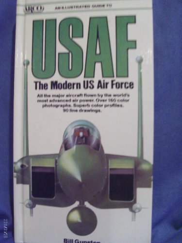 An Illustrated Guide to USAF The Modern US Air Force by Bill Gunston ...