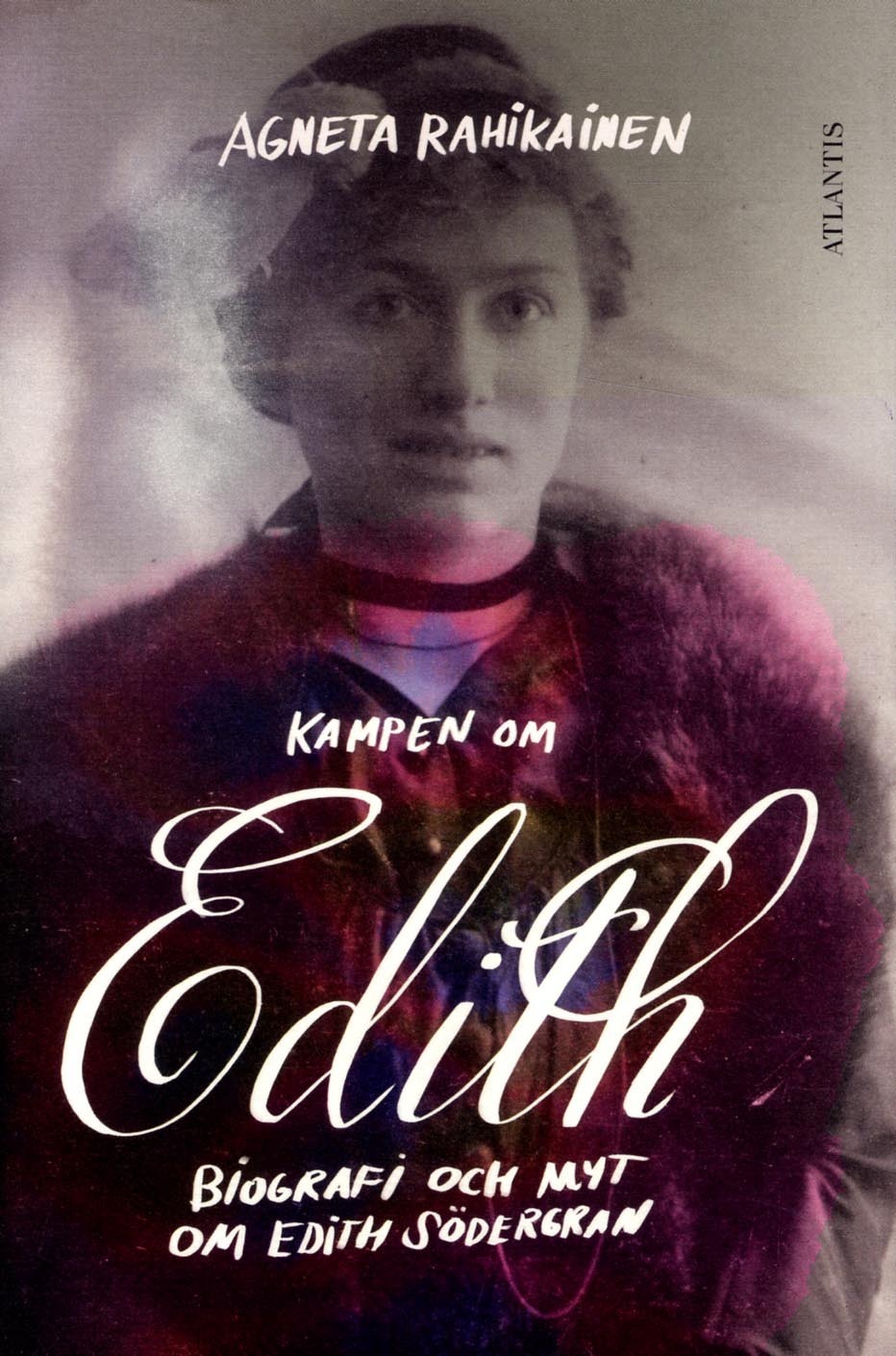 Kampen om Edith: Biografi och myt om Edith Södergran by Agneta ...