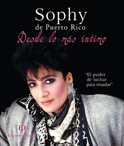 Sophy de Puerto Rico. Desde lo más íntimo. by Sophy Hernández | Goodreads