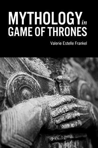 Mythology in Game of Thrones by Valerie Estelle Frankel | Goodreads