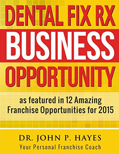 Dental Fix RX Business Opportunity: as featured in 12 Amazing Franchise ...