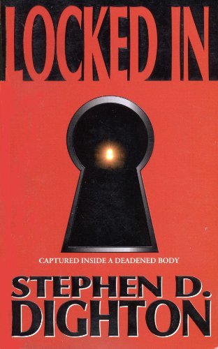Locked In by Stephen D. Dighton | Goodreads