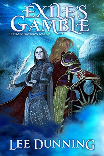 Exile's Gamble (The Chronicles of Shadow, #2) by Lee Dunning | Goodreads