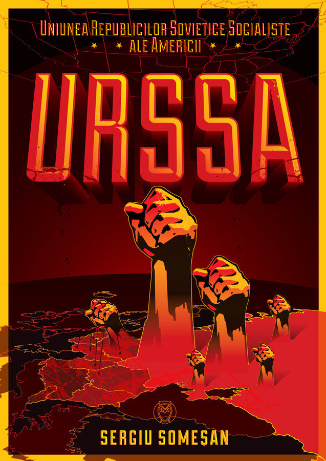 URSSA: Uniunea Republicilor Sovietice Socialiste ale Americii by Sergiu ...