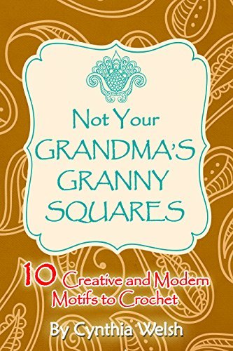 Not Your Grandma’s Granny Squares: 10 Creative and Modern Motifs to ...