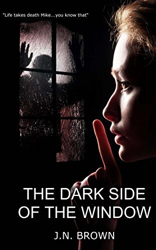 The Dark Side of the Window by J.N. Brown | Goodreads