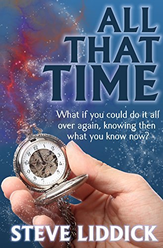 All That Time by Steve Liddick | Goodreads