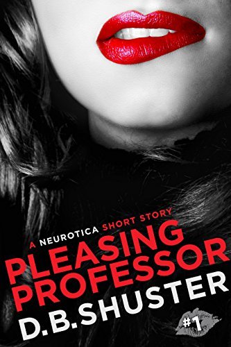 Pleasing Professor by D.B. Shuster | Goodreads