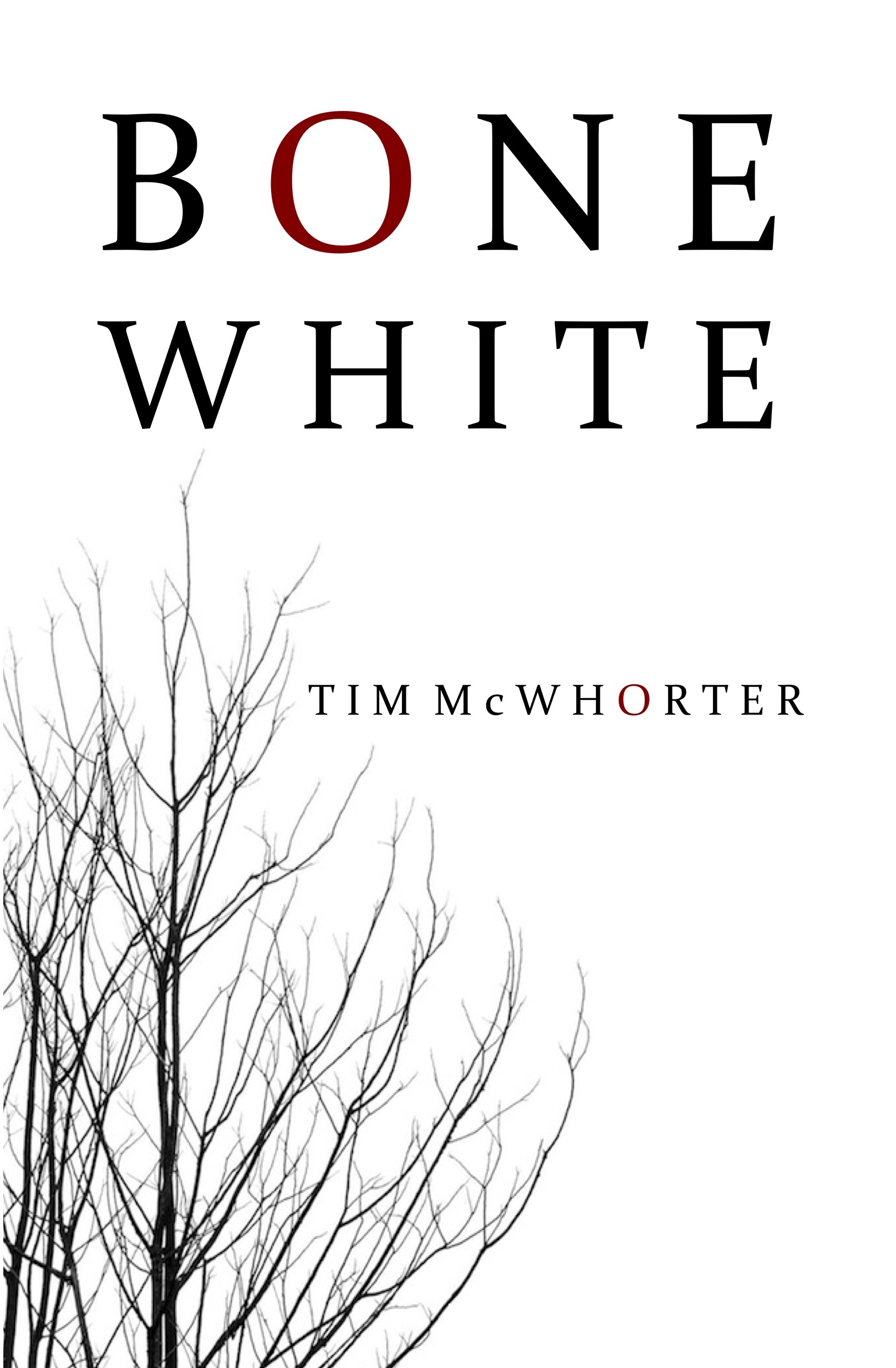 Bone White by Tim McWhorter | Goodreads