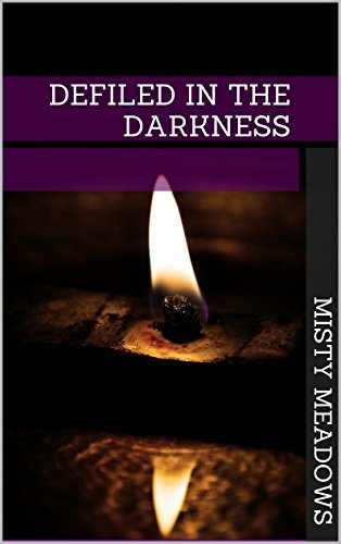 Defiled In The Darkness (Virgin, First Time) by Misty Meadows | Goodreads