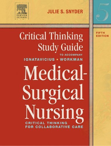 Critical Thinking Study Guide for Medical-Surgical Nursing: Critical ...