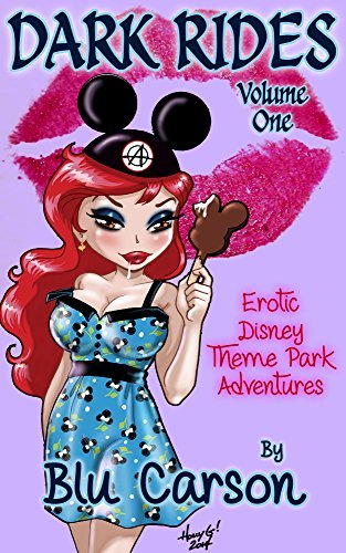 Dark Rides: Erotic Disney Theme Park Adventures by Blu Carson | Goodreads