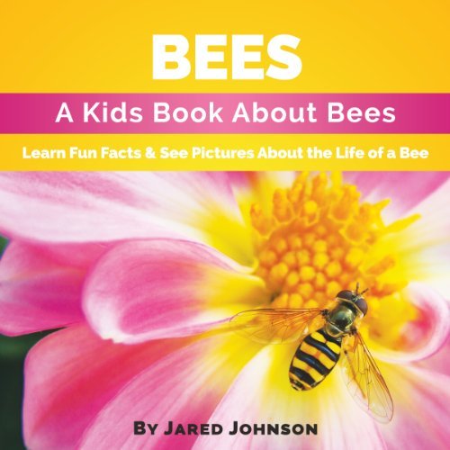 Bees: A Kids Book About Bees - Learn Fun Facts & See Pictures About The ...