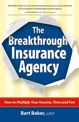 The Breakthrough Insurance Agency: How to Multiply Your Income, Time ...