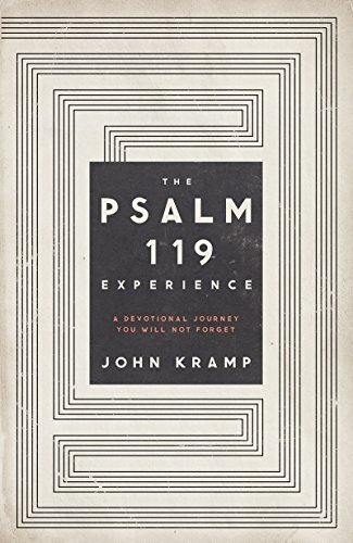 The Psalm 119 Experience: A Devotional Journey You Will Not Forget by ...