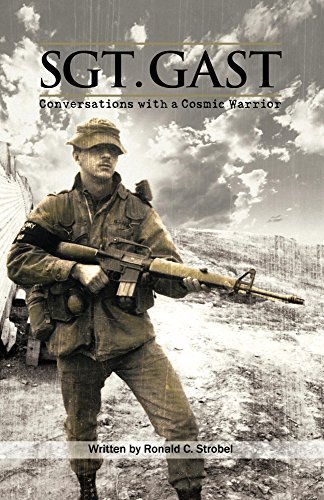 Sgt. Gast: Conversations with a Cosmic Warrior by Ron Strobel | Goodreads
