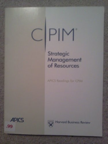 CPIM Strategic Management of Resources, APICS Readings for CPIM by ...