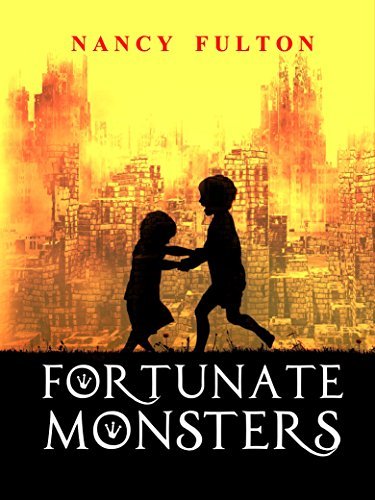 Fortunate Monsters by Nancy Fulton | Goodreads