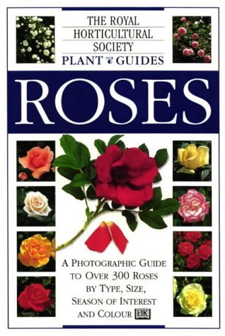 the RHS Plant Guides - Roses by Royal Horticultural Society | Goodreads