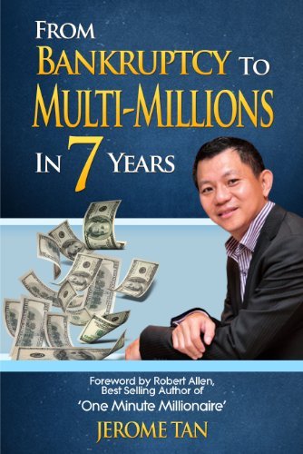 From Bankruptcy To Multi-Millions In 7 Years by Jerome Tan | Goodreads
