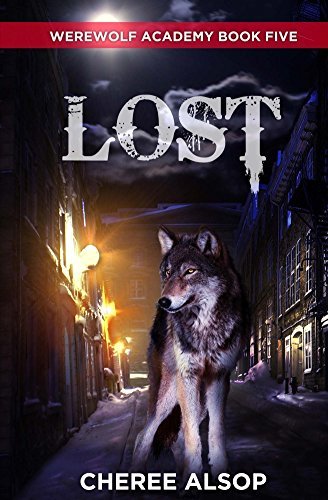 Lost (Werewolf Academy, #5) by Cheree Alsop | Goodreads