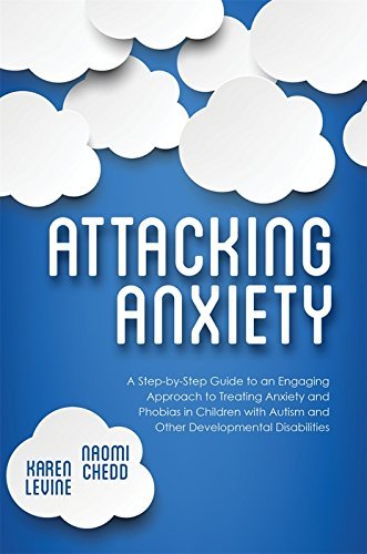 Attacking Anxiety: A Step-by-Step Guide to an Engaging Approach to ...