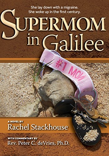 Soccer Mom in Galilee: A Novel with Commentary by Rachel Stackhouse ...