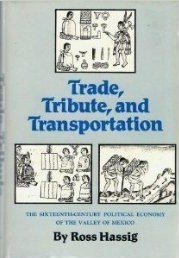 Trade, Tribute, and Transportation: The Sixteenth-Century Political ...