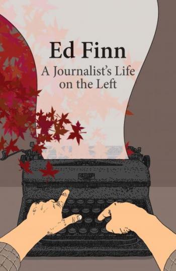 Ed Finn: A Journalist's Life on the Left by Ed Finn | Goodreads