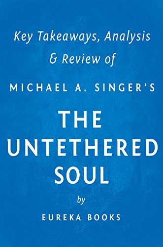 The Untethered Soul by Michael A. Singer | Key Takeaways, Analysis ...