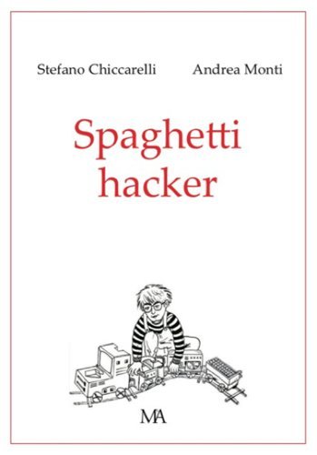 Spaghetti Hacker (Diogene Vol. 4) (Italian Edition) by Andrea Monti | Goodreads