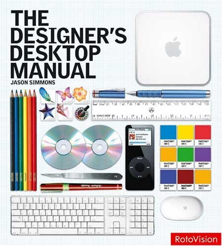The Designer's Desktop Manual by Jason Simmons | Goodreads