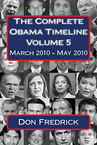 The Complete Obama Timeline - Volume 5: March 2010 - May 2010 by Don ...