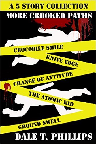 More Crooked Paths by Dale T. Phillips | Goodreads