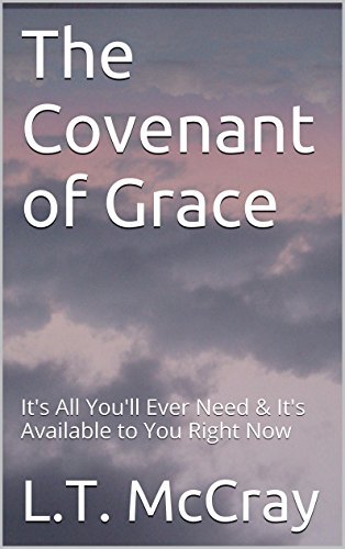 The Covenant of Grace: It's All You'll Ever Need & It's Available to ...