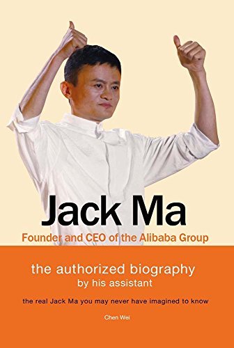 Jack Ma: Founder and CEO of the Alibaba Group by Chen Wei | Goodreads