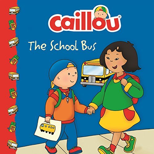 Caillou: The School Bus (Clubhouse) by Marion Johnson | Goodreads