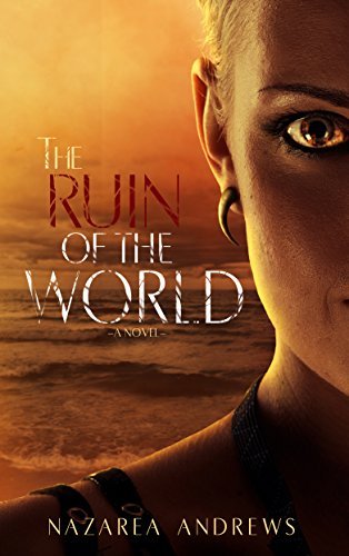 The Ruin of the World (The World Without End, #4) by Nazarea Andrews ...
