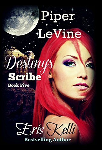 Piper LeVine, Destiny's Scribe by Eris Kelli | Goodreads