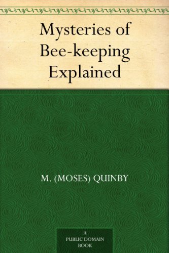 Mysteries of Bee-Keeping Explained by Moses Quinby | Goodreads