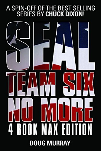 SEAL TEAM SIX NO MORE MAX EDITION (BOOK 1 to BOOK 4) by Doug Murray ...