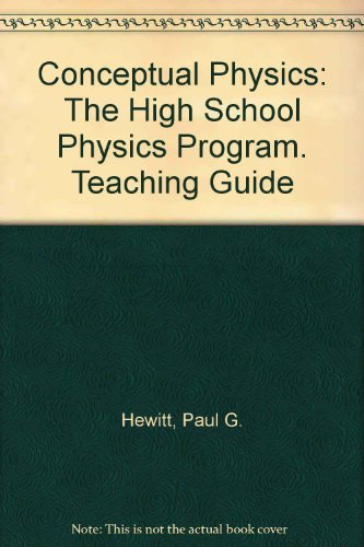 Conceptual Physics. Teaching Guide.(The High School Physics Program) by ...