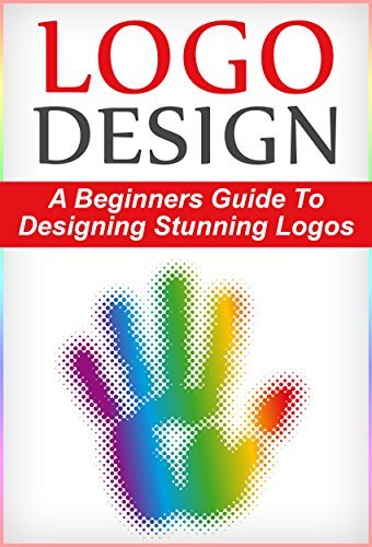 Logo Design: A Beginners Guide To Designing Stunning Logos by Jennifer ...