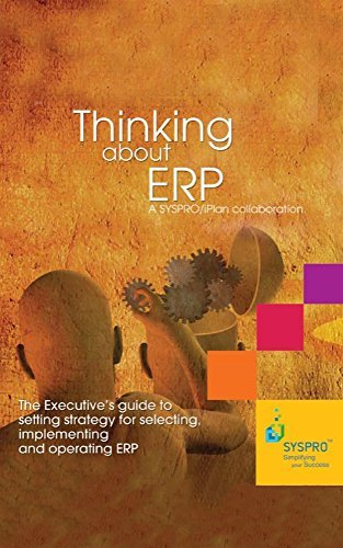 Thinking about ERP: The Executive`s guide to setting strategy for ...