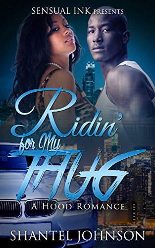 Ridin' For My Thug: A Hood Romance by Shantel Johnson | Goodreads