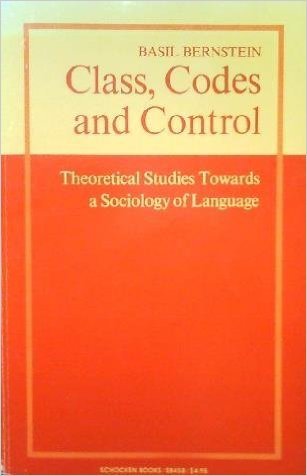 Class, Codes, and Control by Basil B. Bernstein | Goodreads
